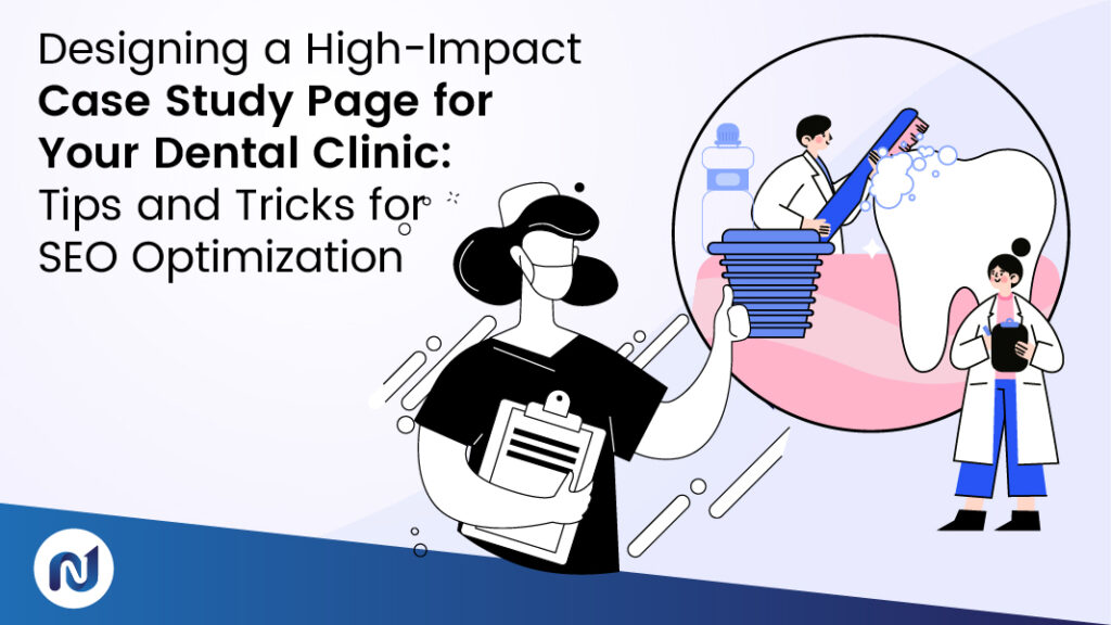 How to Build a Dental Case Study Page